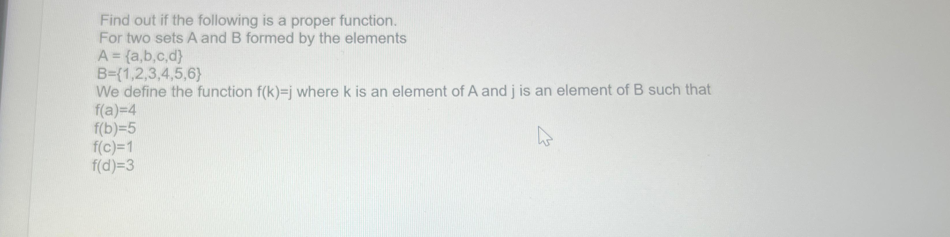 Solved Find out if the following is a proper function.\\nFor | Chegg.com