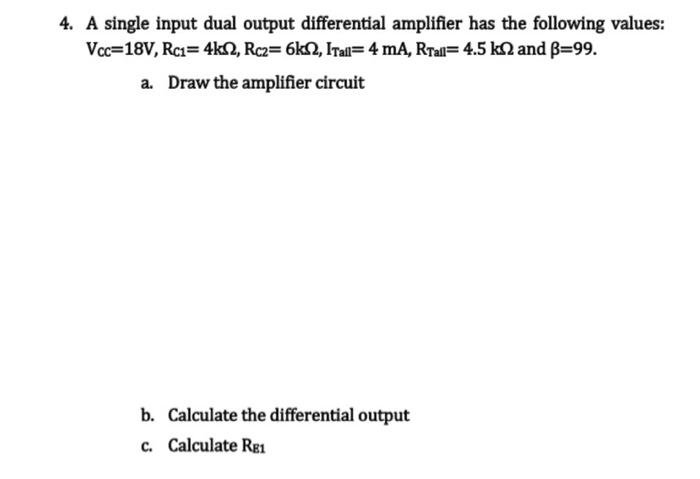 Solved 4. A single input dual output differential amplifier | Chegg.com