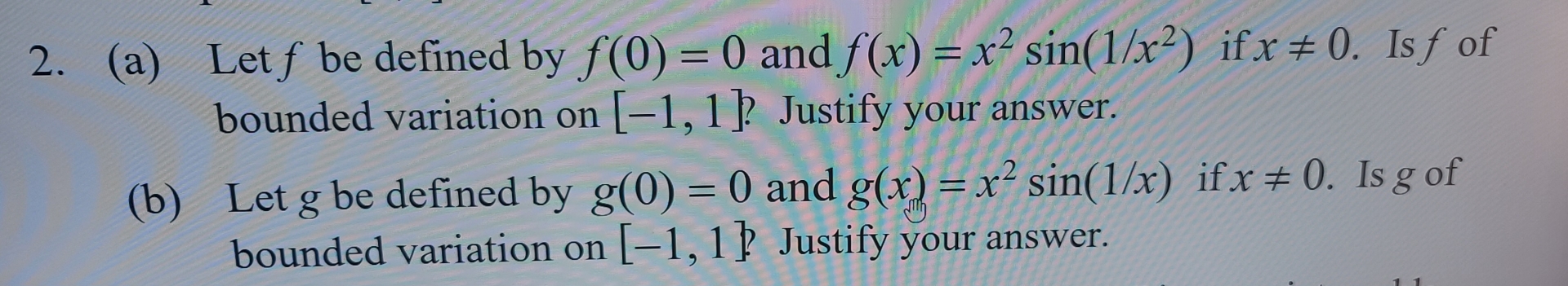 Solved (a) ﻿Let f ﻿be defined by f(0)=0 ﻿and f(x)=x2sin(1x2) | Chegg.com