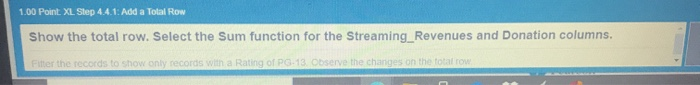 1.00 Point XL Step 4.4.1: Add a Total Row Show the | Chegg.com