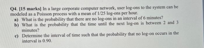Solved Q4. [15 marks] In a large corporate computer network, | Chegg.com
