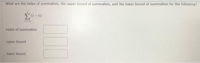 Solved What are the index of summation, the upper bound of | Chegg.com