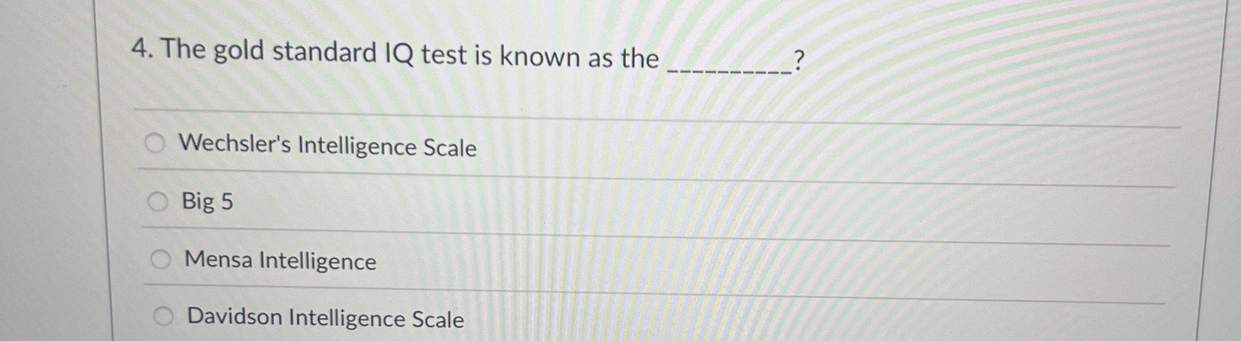 Solved The gold standard IQ test is known as the | Chegg.com