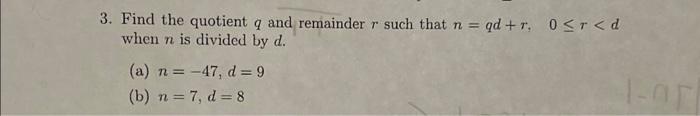 Solved 3. Find the quotient q and remainder r such that n = | Chegg.com