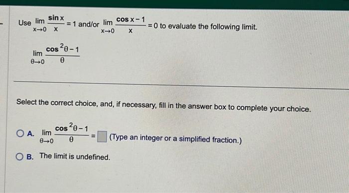 Solved Use limx→0xsinx=1 and/or limx→0xcosx−1=0 to evaluate | Chegg.com