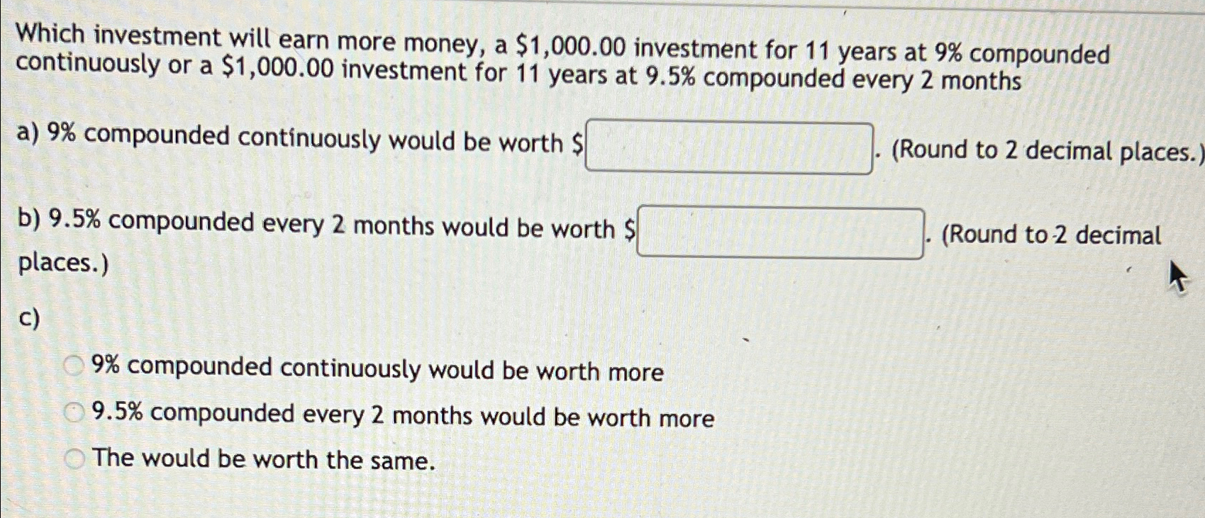 Solved Which investment will earn more money, a $1,000.00 | Chegg.com
