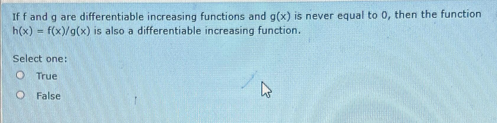 Solved If f ﻿and g ﻿are differentiable increasing functions | Chegg.com