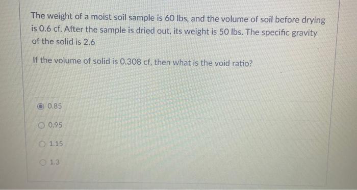Solved The weight of a moist soil sample is 60lbs, and the | Chegg.com