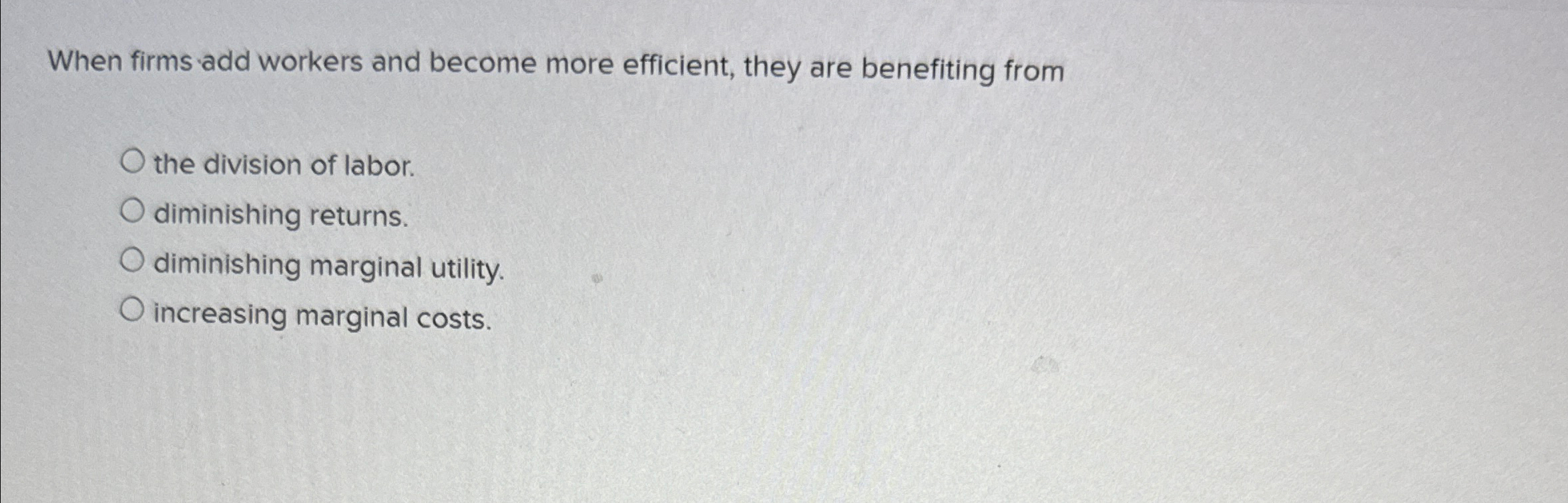 Solved When firms add workers and become more efficient, | Chegg.com