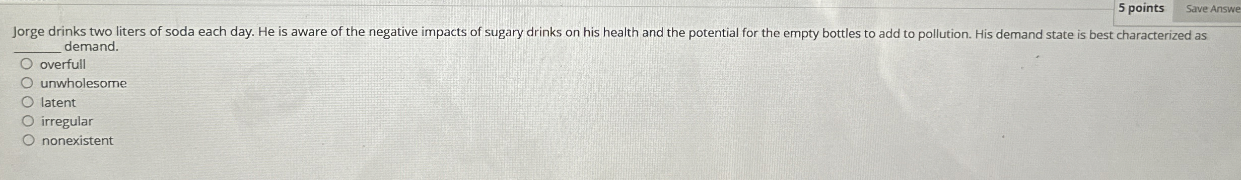 Solved Jorge drinks two liters of soda each day. He is aware | Chegg.com