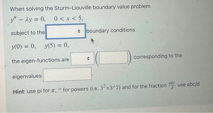 When solving the Sturm-Liouville boundary value | Chegg.com