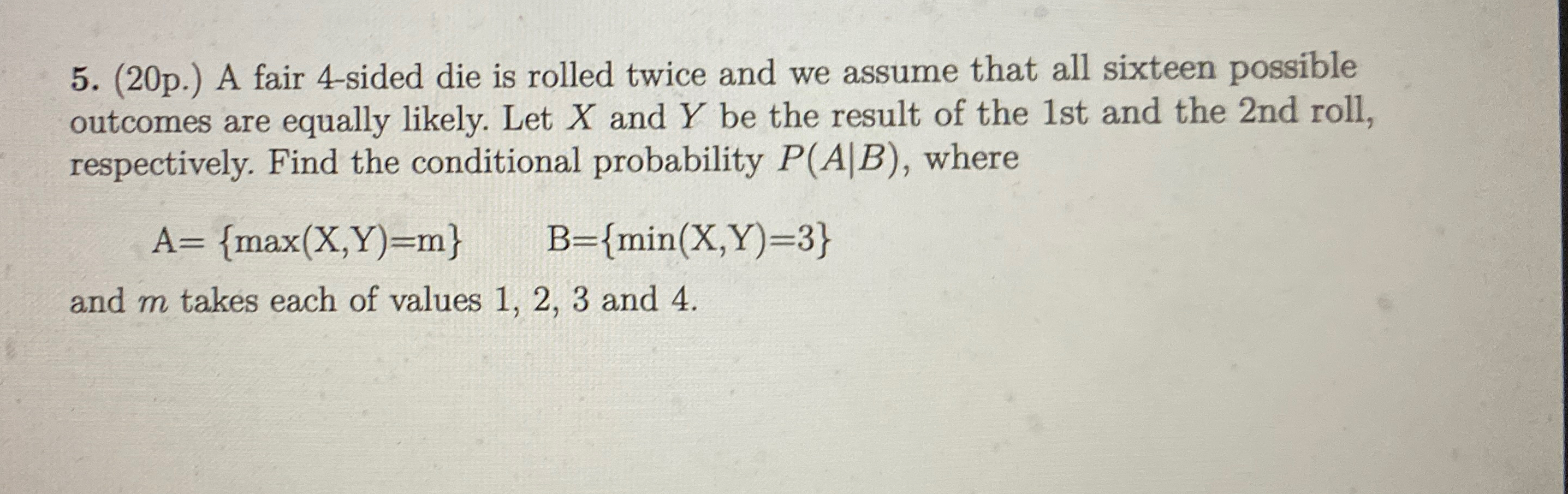 Solved (20p.) ﻿A fair 4-sided die is rolled twice and we | Chegg.com