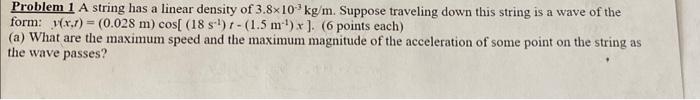 Problem 1 A string has a linear density of 3.8×10−3 | Chegg.com