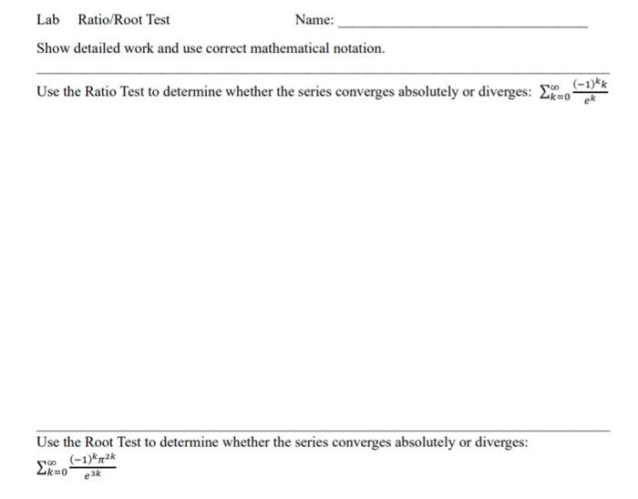 Solved Lab Ratio/Root Test Name: Show detailed work and use | Chegg.com