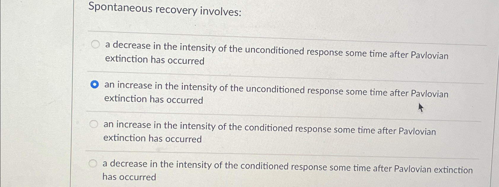 Solved Spontaneous recovery involves:a decrease in the | Chegg.com