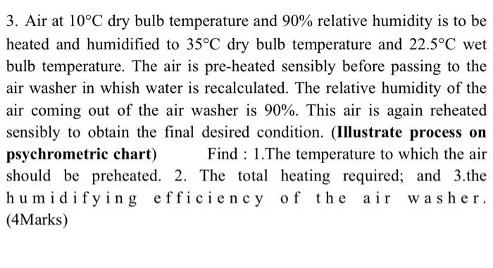 Solved 3. Air at 10°C dry bulb temperature and 90% relative | Chegg.com