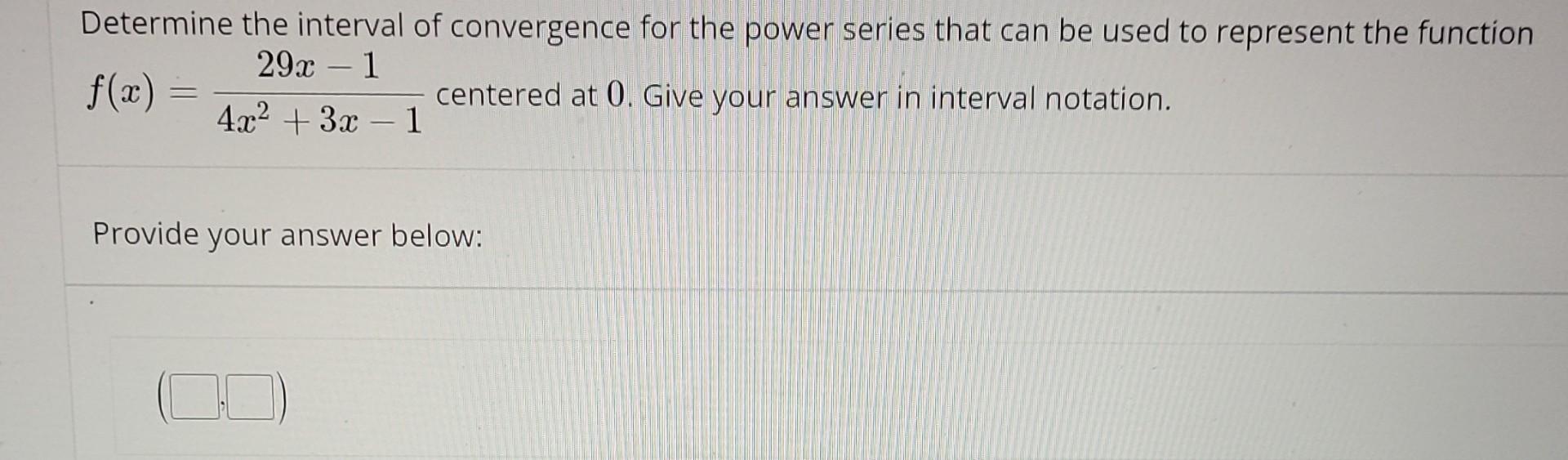 Solved Determine the interval of convergence for the power | Chegg.com