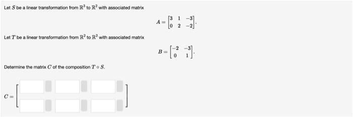 Solved Let S be a linear transformation from R3 to R2 with | Chegg.com