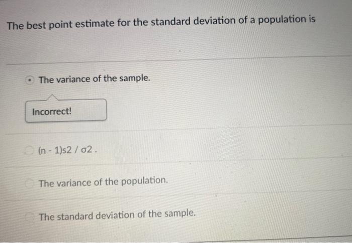 Solved The Best Point Estimate For The Standard Deviation Of