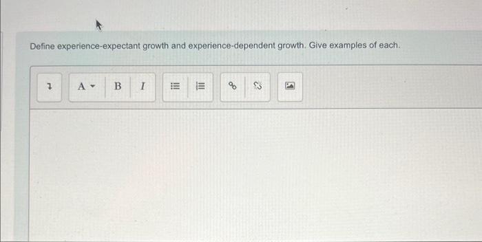 Solved Define experience-expectant growth and | Chegg.com