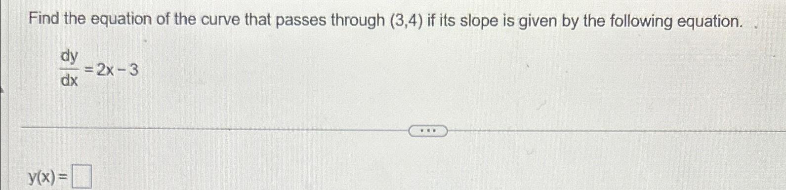 Solved Find the equation of the curve that passes through | Chegg.com