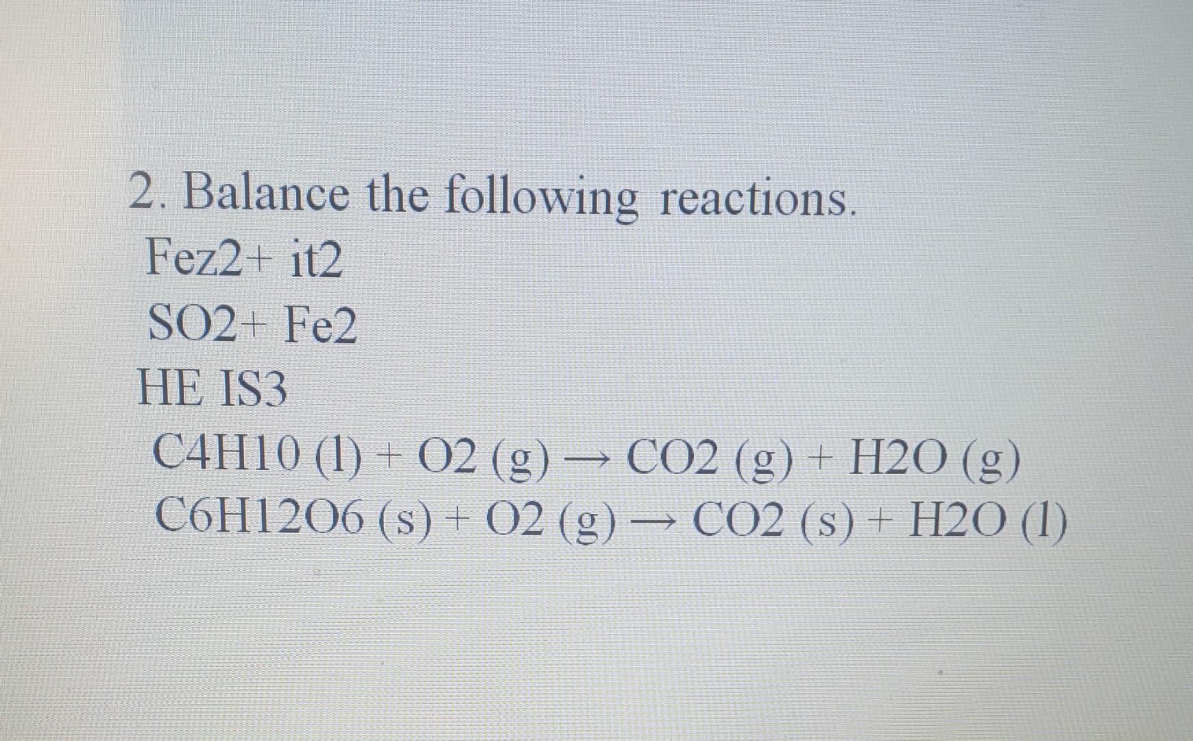 Solved 2. Balance the following reactions. Fez2 2 it2 | Chegg.com