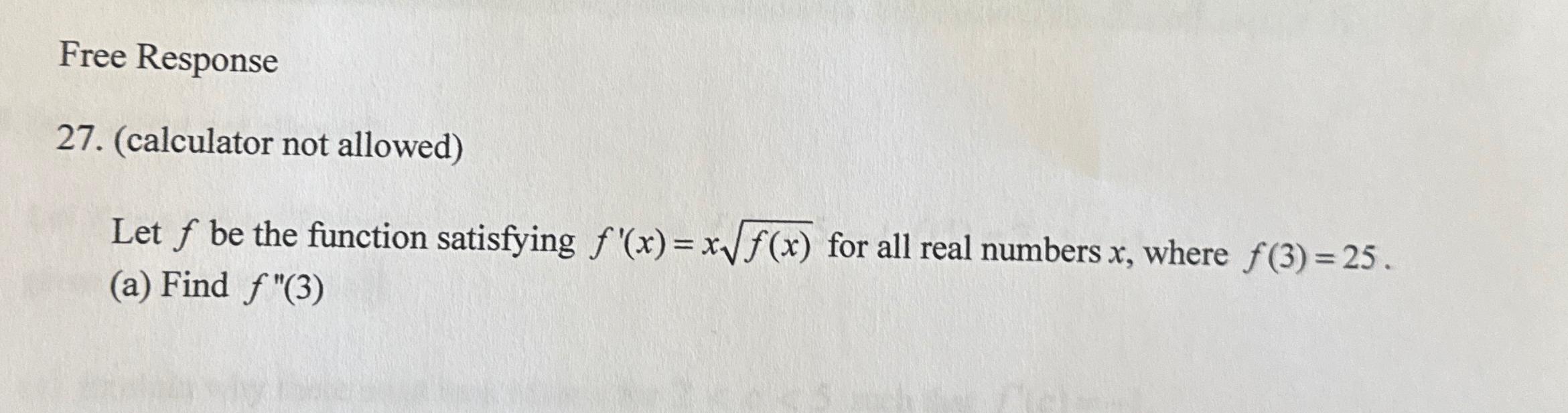 Solved Free Response27. (calculator not allowed)Let f ﻿be | Chegg.com