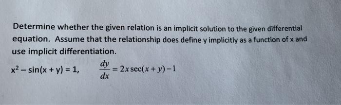 Solved Determine whether the given relation is an implicit | Chegg.com