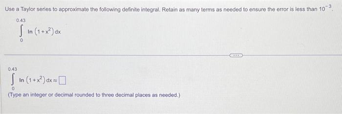 Solved Use a Taylor series to approximate the following | Chegg.com