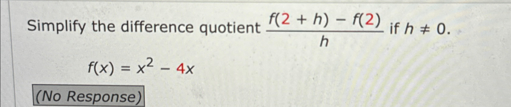 Solved Simplify the difference quotient f(2+h)-f(2)h ﻿if | Chegg.com