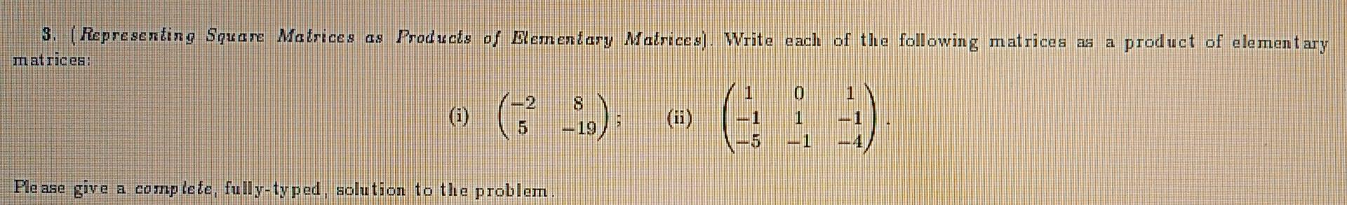 Solved 3. (Representing Square Matrices as Products of | Chegg.com