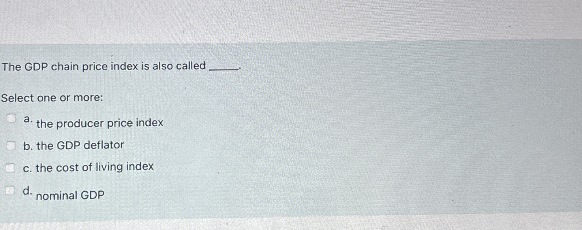 Solved The GDP chain price index is also calledSelect one or | Chegg.com