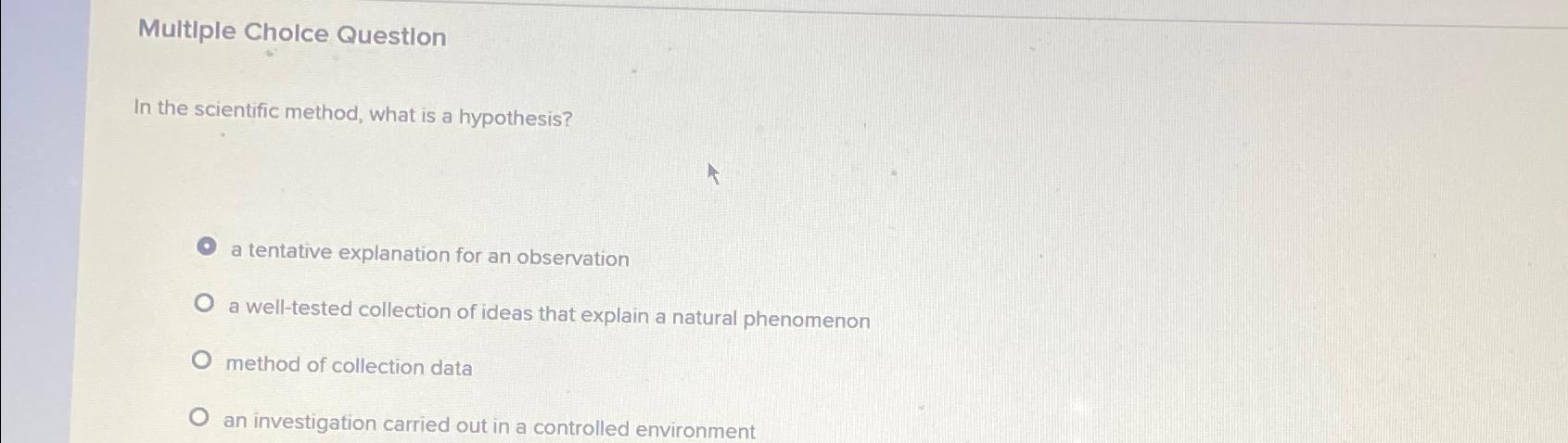Solved Multiple Cholce QuestionIn the scientific method, | Chegg.com
