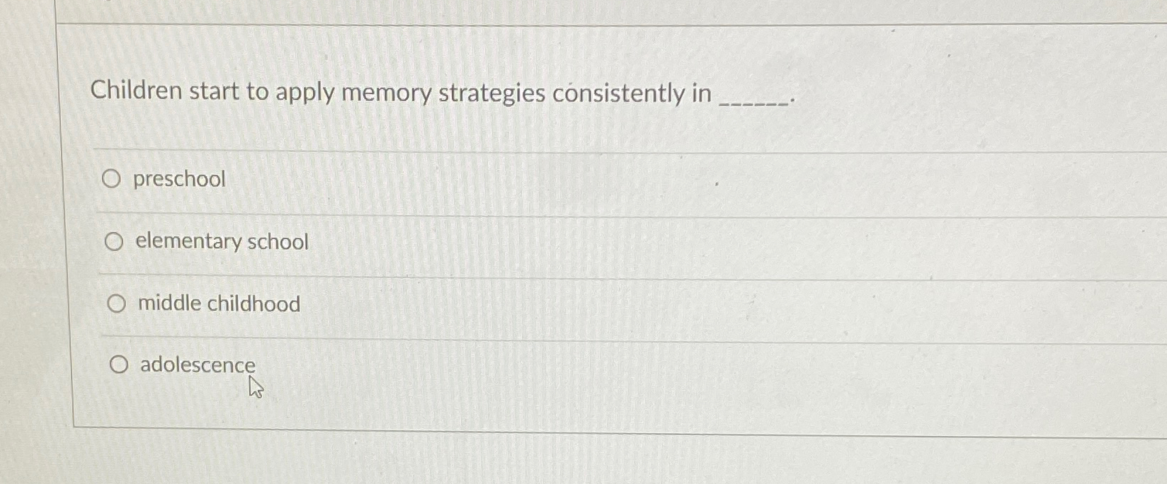 Solved Children start to apply memory strategies | Chegg.com