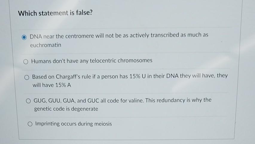 Solved Which statement is false? DNA near the centromere | Chegg.com