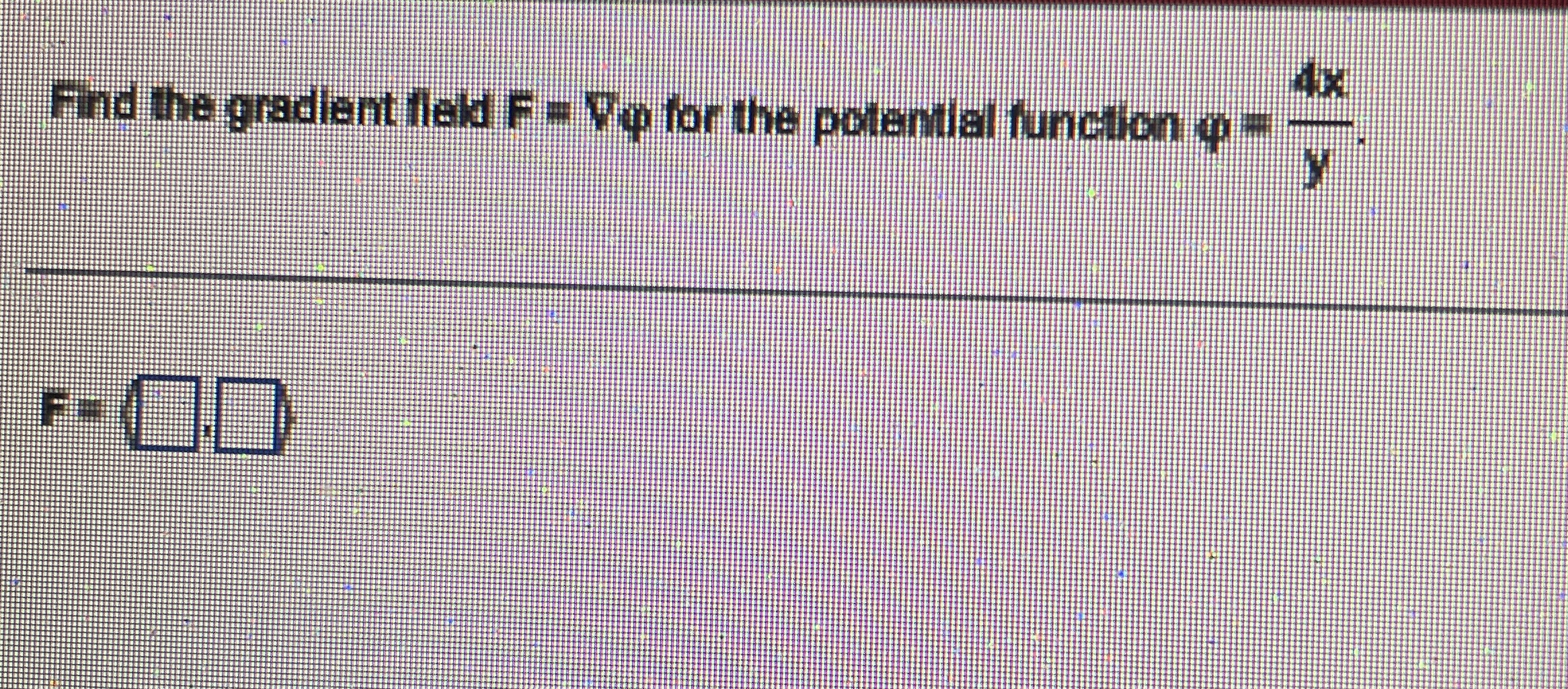 Solved 2,Find the gradient field F=gradφ ﻿for the potential | Chegg.com