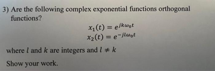 Solved 3) Are the following complex exponential functions | Chegg.com
