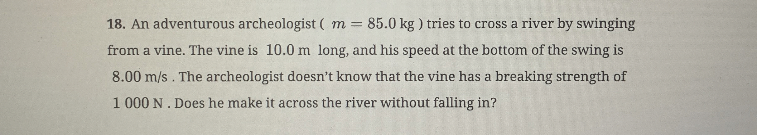 Solved An adventurous archeologist ( m=85.0kg ) ﻿tries to | Chegg.com