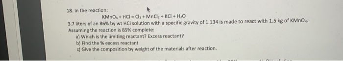 Solved 18. In the reaction: KMnO4 + HCl - Cl2 + MnCl2 + KCl | Chegg.com