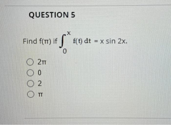 Solved ∫0xf(t)dt=xsin2x | Chegg.com