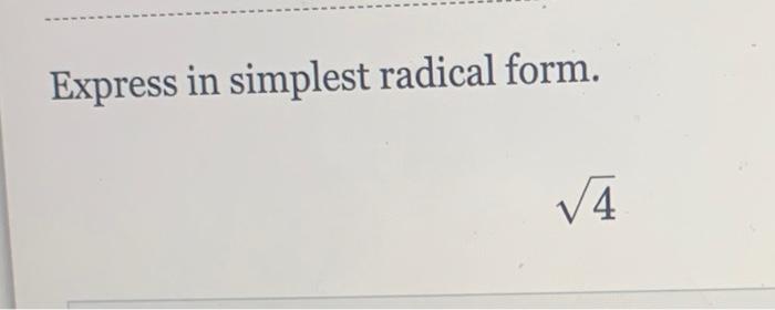 Solved Express in simplest radical form. V4 4. | Chegg.com