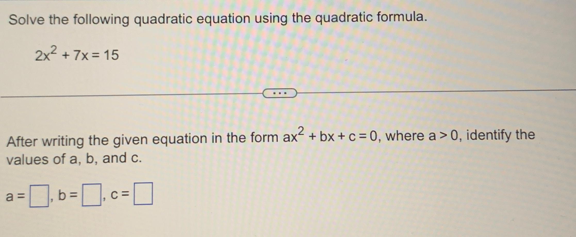 Solved Solve the following quadratic equation using the | Chegg.com