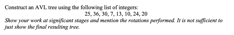 Solved Construct an AVL tree using the following list of | Chegg.com