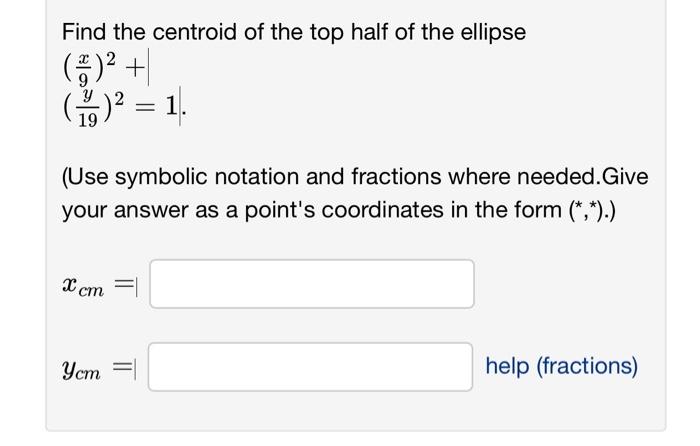Solved Find the centroid of the top half of the ellipse | Chegg.com