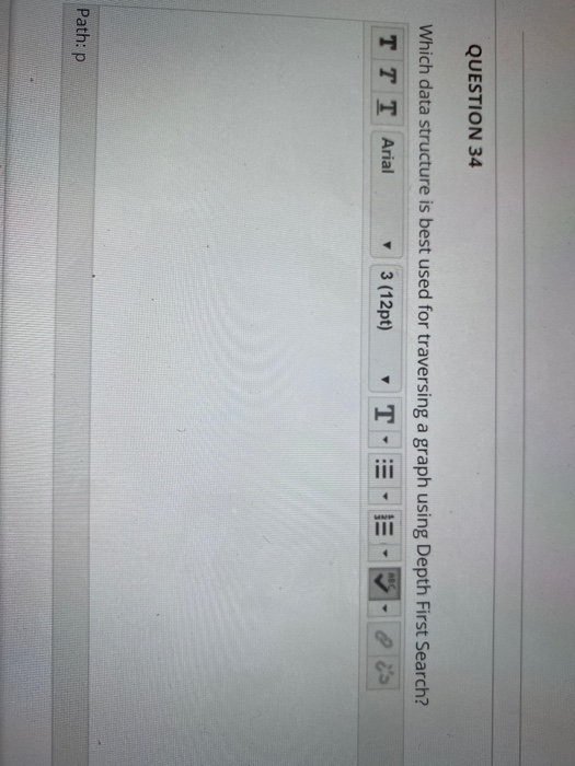 Solved Question 34 Which Data Structure Is Best Used For 