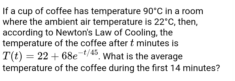 Solved by an EXPERT If a cup of coffee has temperature 90°C ﻿in a room | Chegg.com