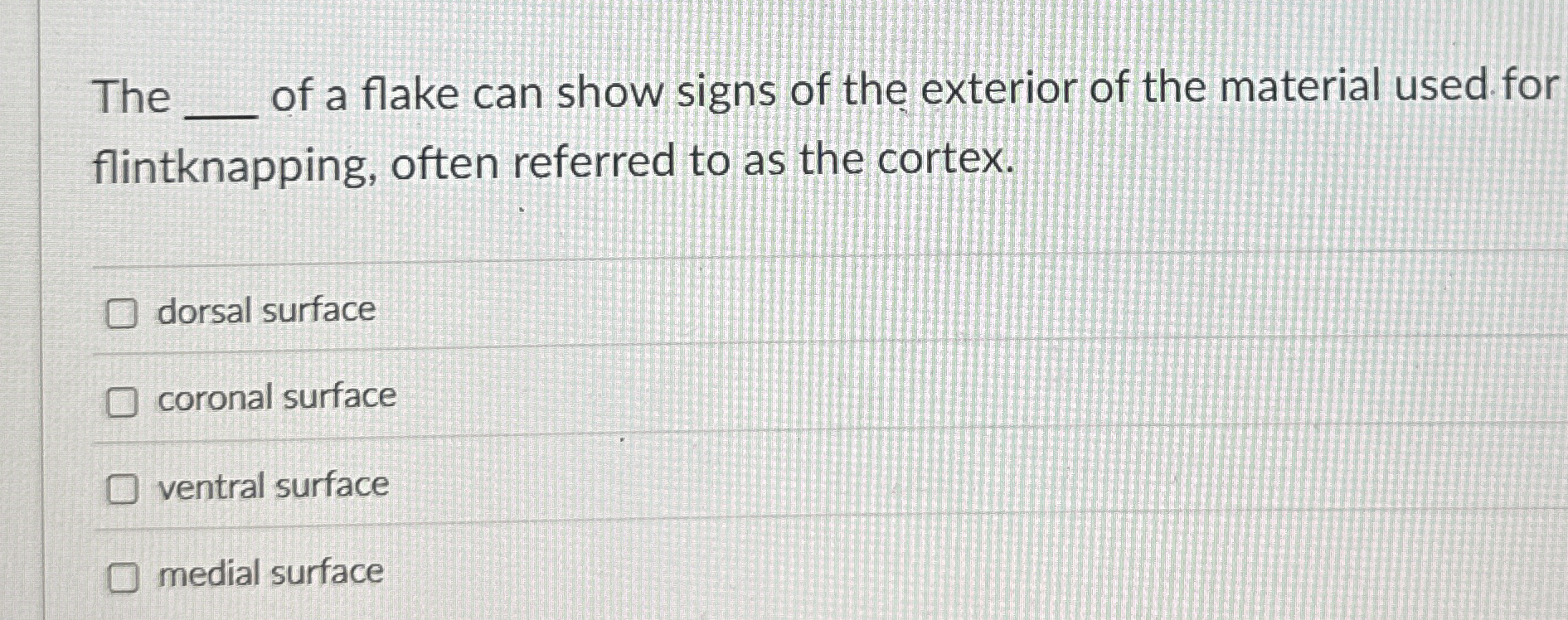 Solved The of a flake can show signs of the exterior of the | Chegg.com