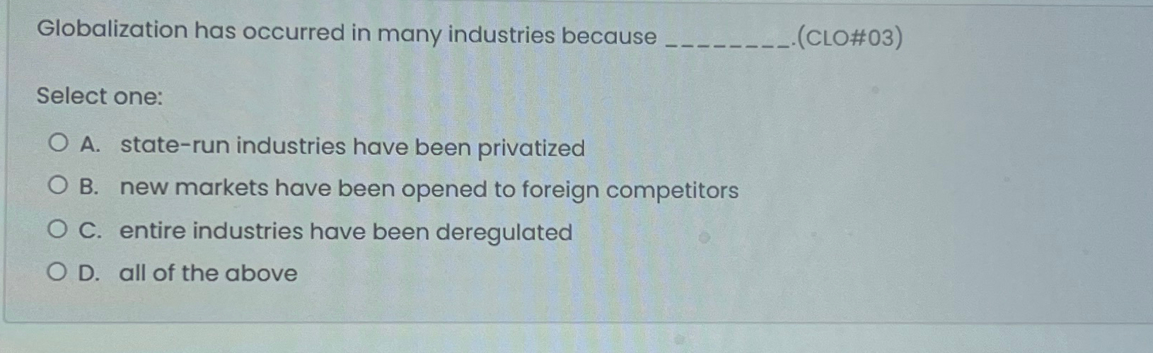 Solved Globalization has occurred in many industries because | Chegg.com