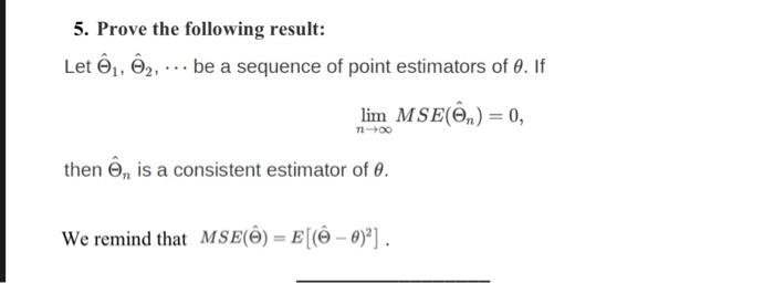 Solved 5. Prove the following result: Let Θ^1,Θ^2,⋯ be a | Chegg.com