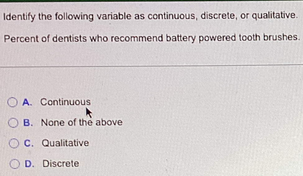 Solved Identify the following variable as continuous, | Chegg.com